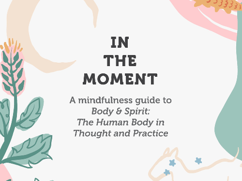 Body & Spirit: The Human Body in Thought and Practice