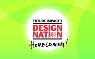 Future Impact 3: DESIGN NATION – Homecoming Showcase